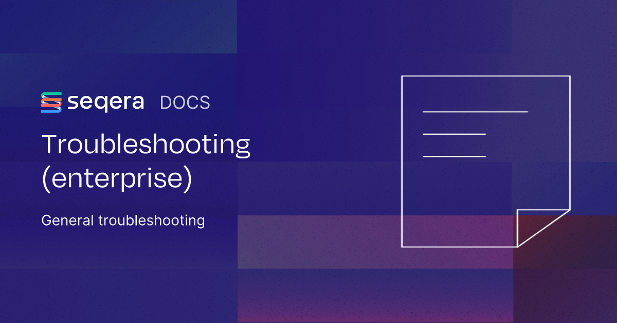 Troubleshooting | Seqera Docs