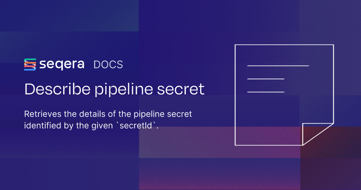 Describe pipeline secret | Seqera Docs