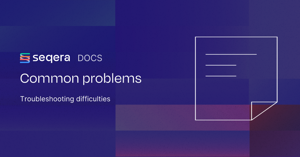 Common problems | Seqera Docs