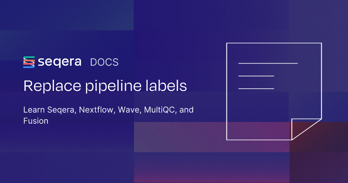 Replace pipeline labels | Seqera Docs