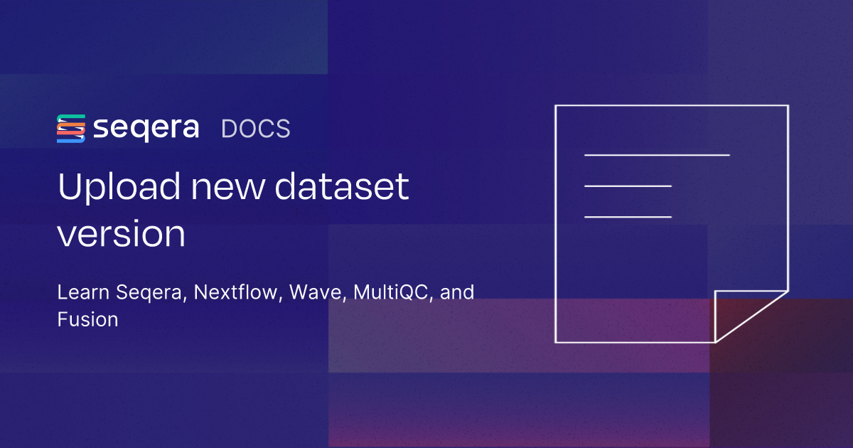 Upload new dataset version | Seqera Docs